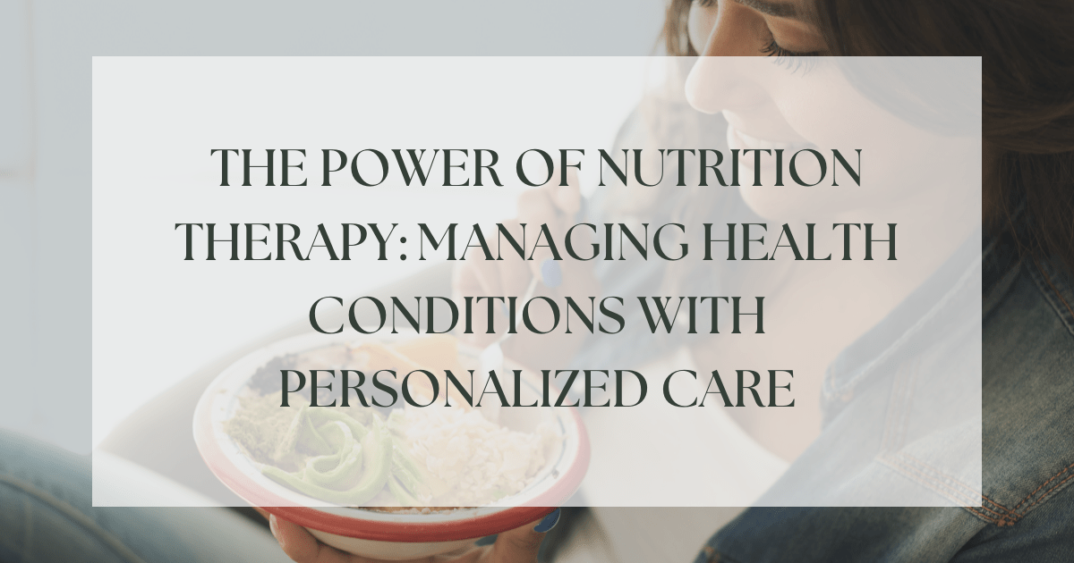 The Power Of Nutrition Therapy: Managing Health Conditions With ...